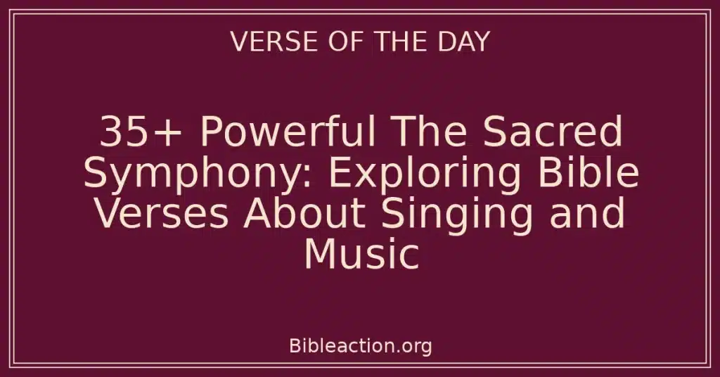 35+ Powerful The Sacred Symphony: Exploring Bible Verses About Singing ...