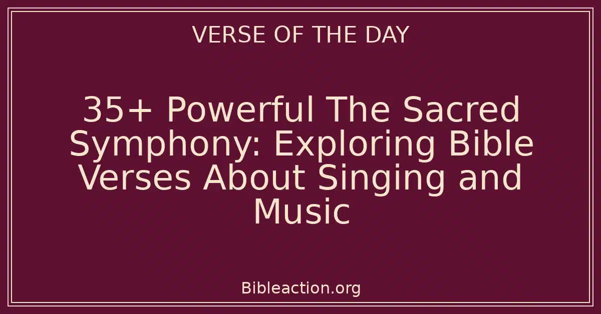35+ Powerful The Sacred Symphony: Exploring Bible Verses About Singing ...