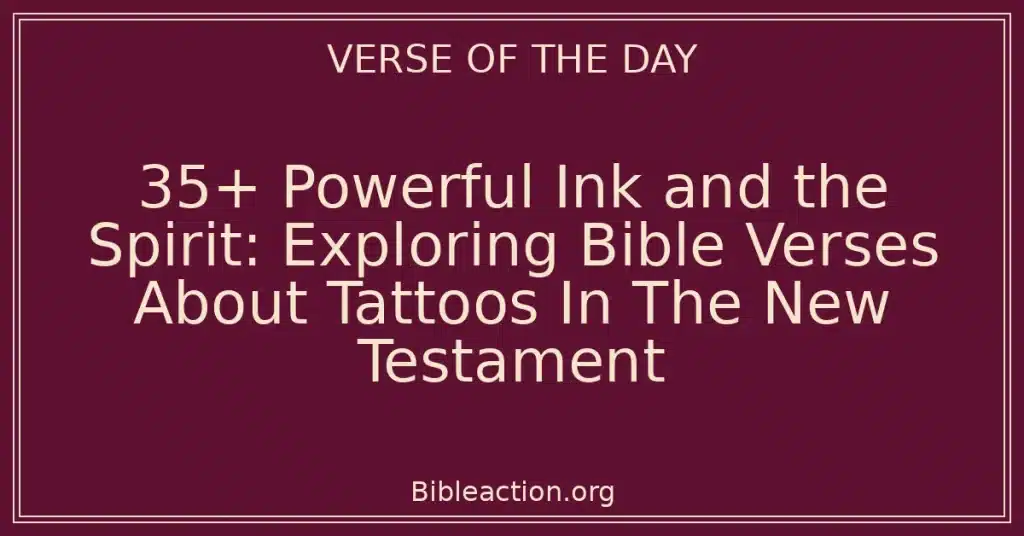 35+ Powerful Ink and the Spirit: Exploring Bible Verses About Tattoos ...
