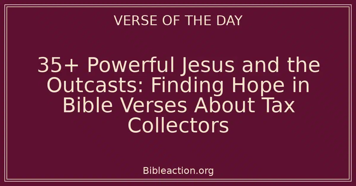 35+ Powerful Jesus and the Outcasts: Finding Hope in Bible Verses About ...