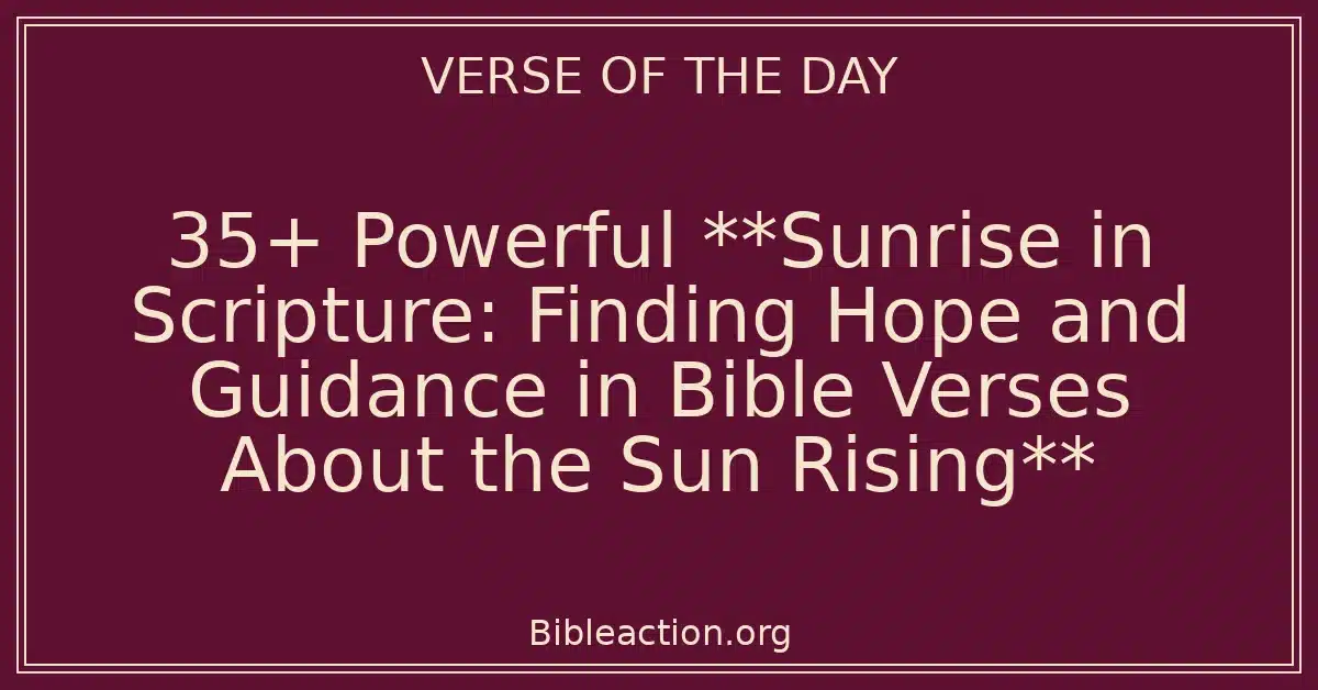 35+ Powerful **Sunrise in Scripture: Finding Hope and Guidance in Bible ...