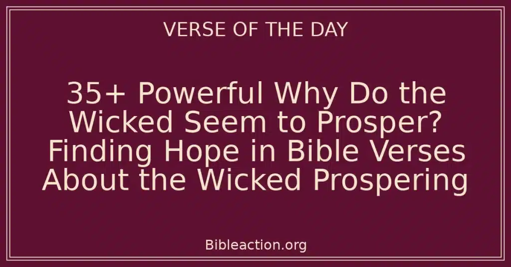 35+ Powerful Why Do the Wicked Seem to Prosper? Finding Hope in Bible ...