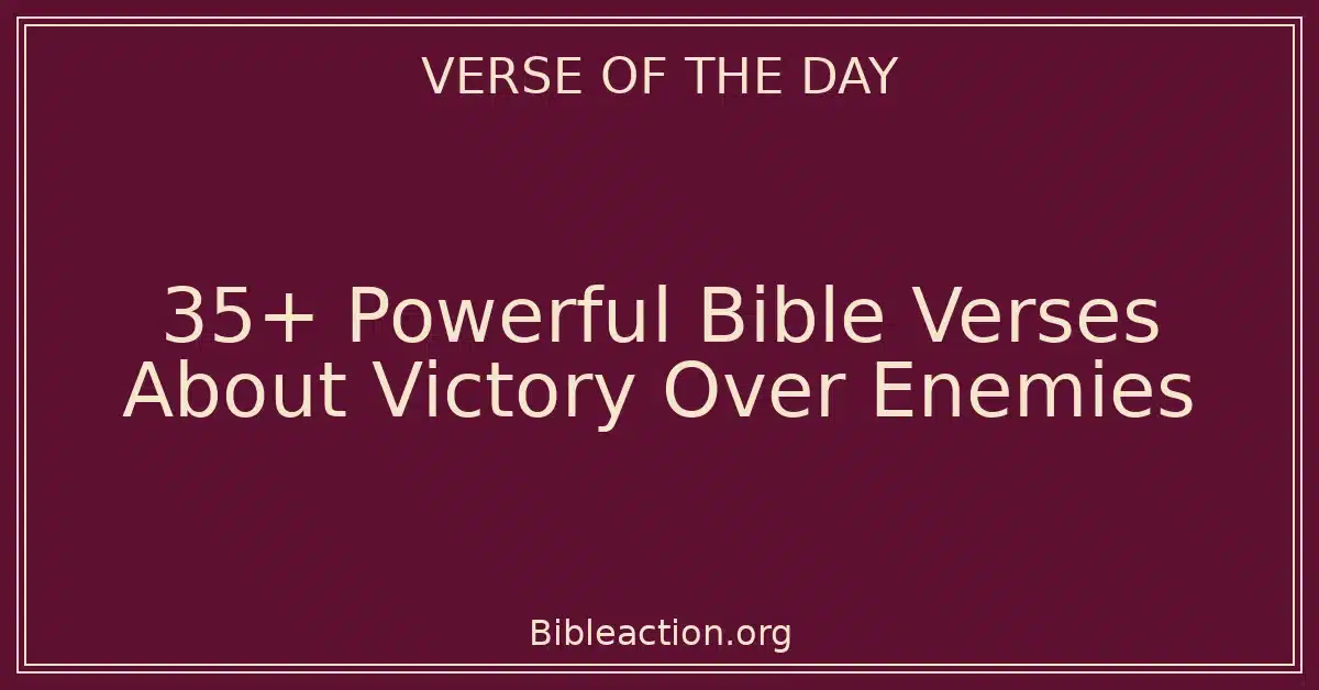 35+ Powerful Bible Verses About Victory Over Enemies - Bible Verses Meaning