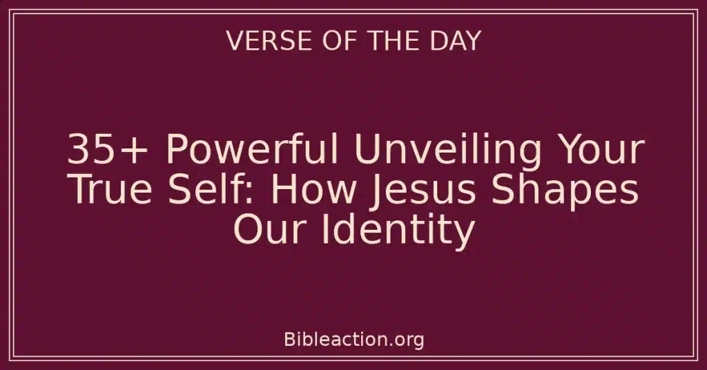 35+ Powerful Unveiling Your True Self: How Jesus Shapes Our Identity ...