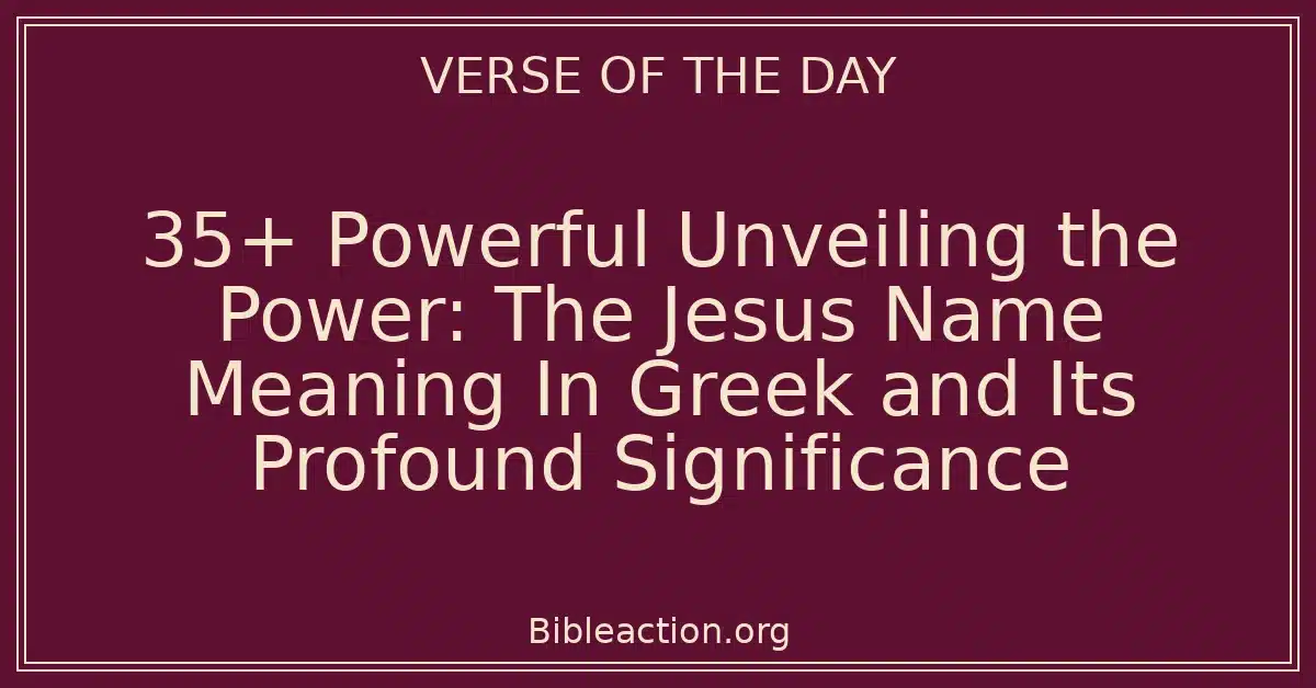 35+ Powerful Unveiling the Power: The Jesus Name Meaning In Greek and ...