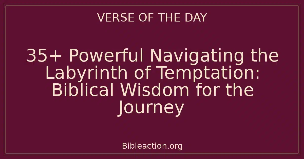 35+ Powerful Navigating the Labyrinth of Temptation: Biblical Wisdom ...