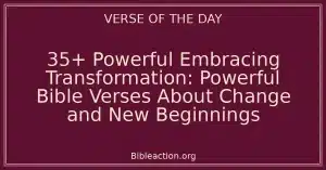 35+ Powerful Embracing Change: Finding Hope and Strength in God's ...