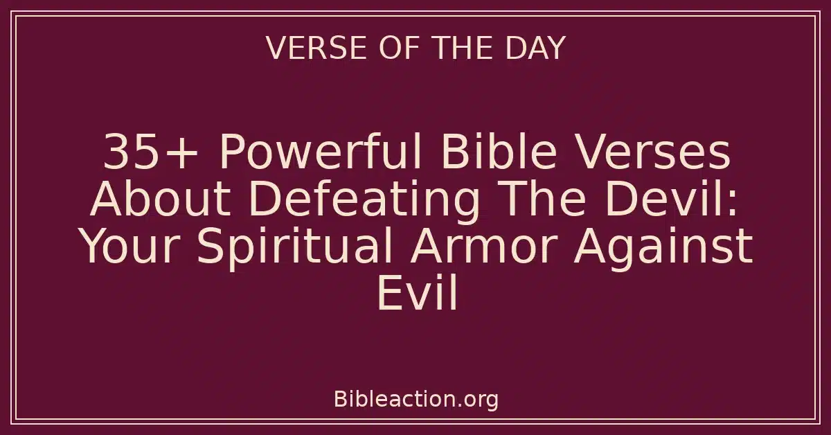 35+ Powerful Bible Verses About Defeating The Devil: Your Spiritual ...