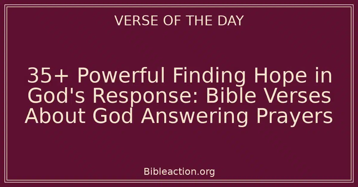 35+ Powerful Finding Hope in God's Response: Bible Verses About God ...