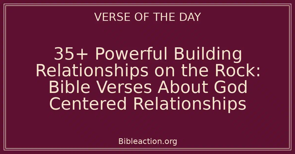 35+ Powerful Building Relationships on the Rock: Bible Verses About God ...