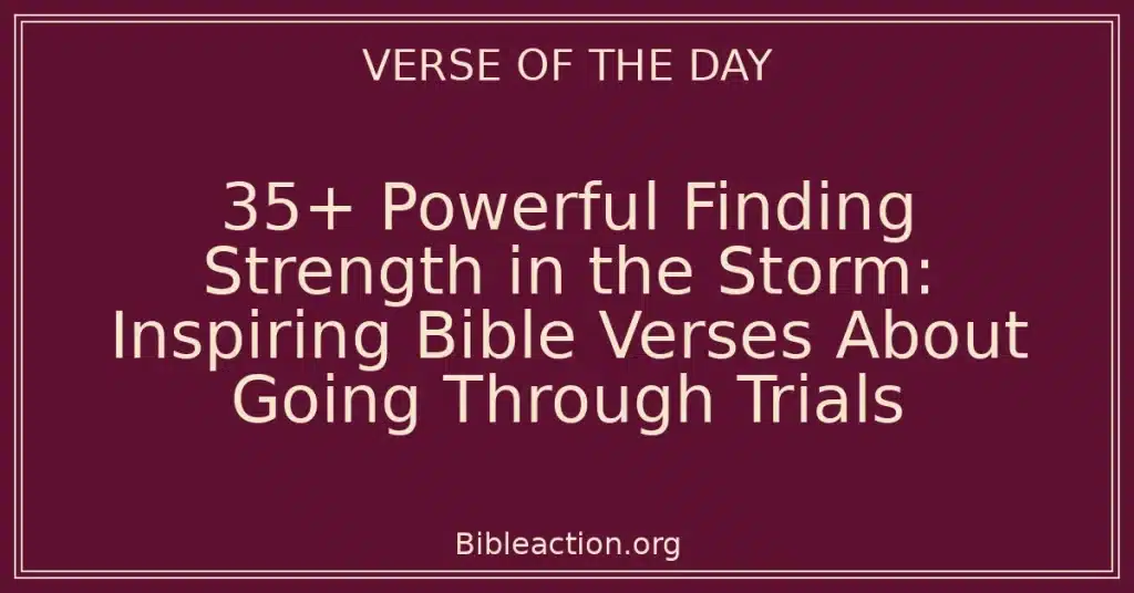 35+ Powerful Finding Strength in the Storm: Inspiring Bible Verses ...