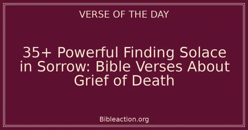 35+ Powerful Finding Solace in Sorrow: Bible Verses About Grief of ...