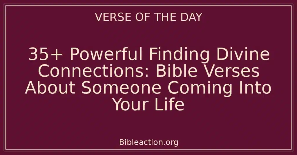 35+ Powerful Finding Divine Connections: Bible Verses About Someone ...
